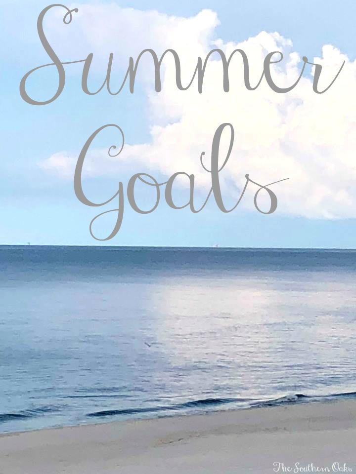 Summer Goals - Sweet Southern Oaks