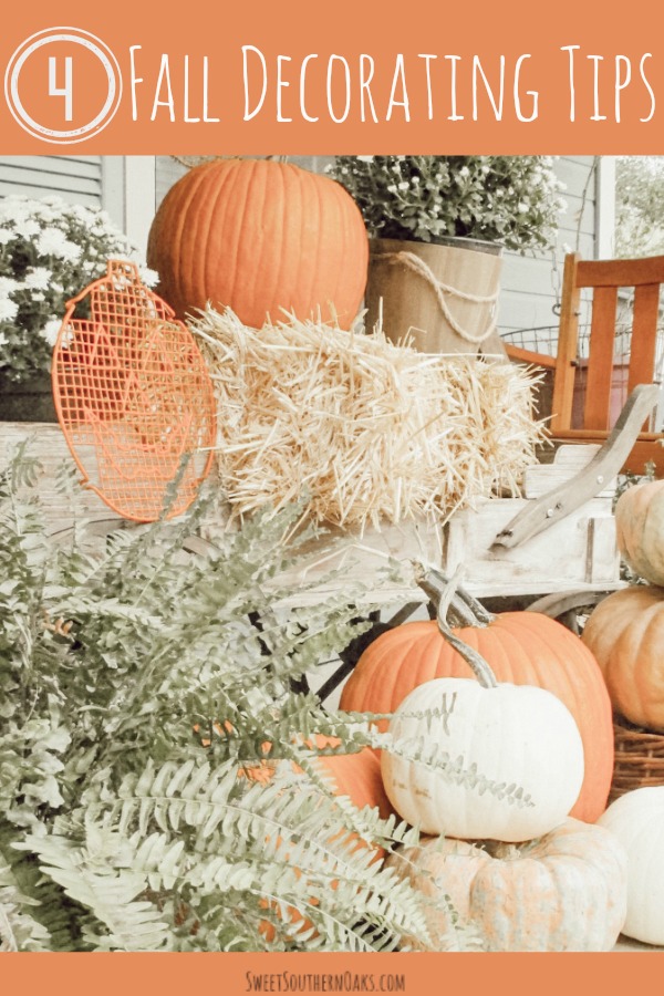 Four Fall Decorating Tips - Sweet Southern Oaks